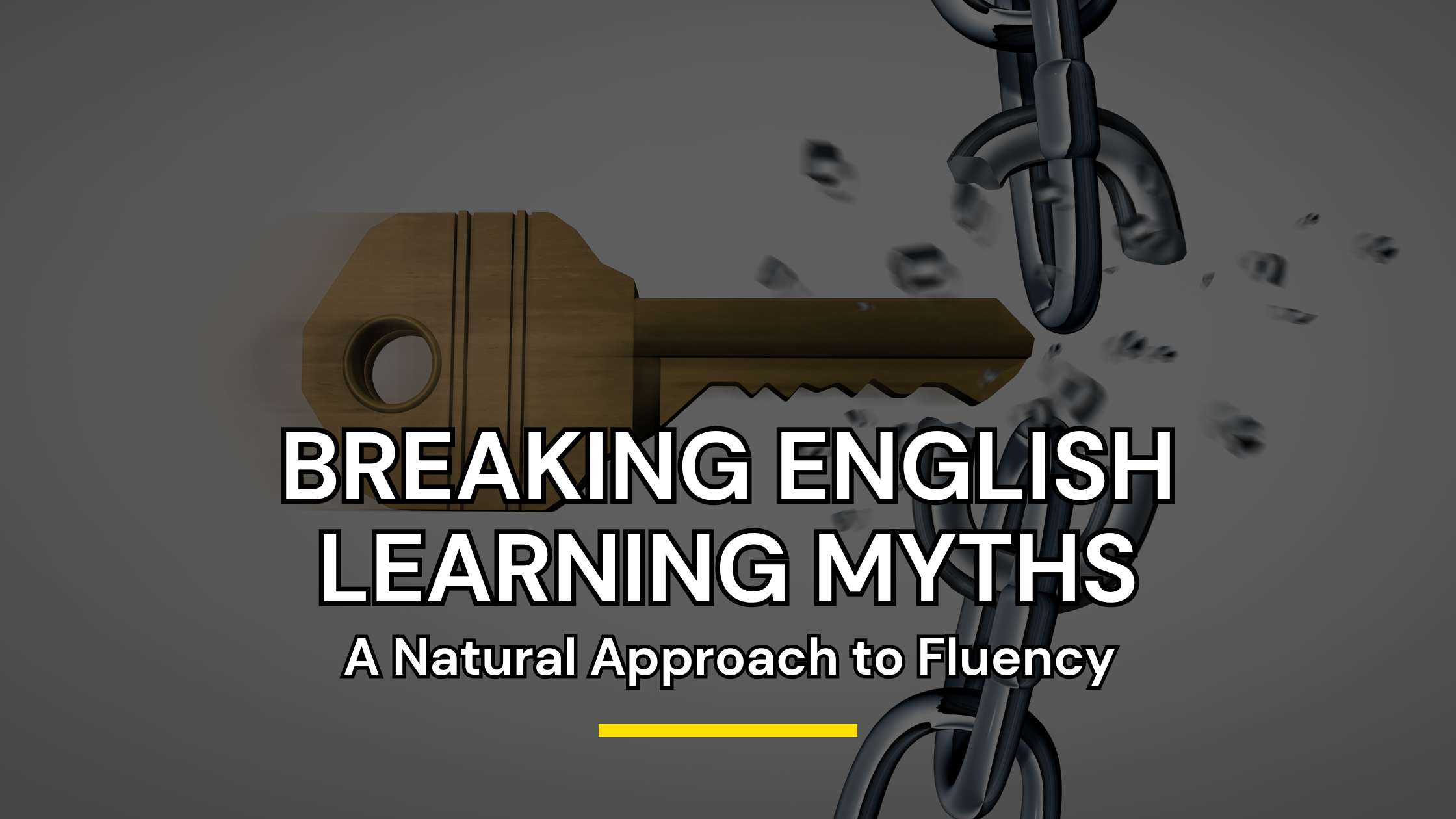 Breaking English Learning Myths - "A Natural Approach to Fluency ...